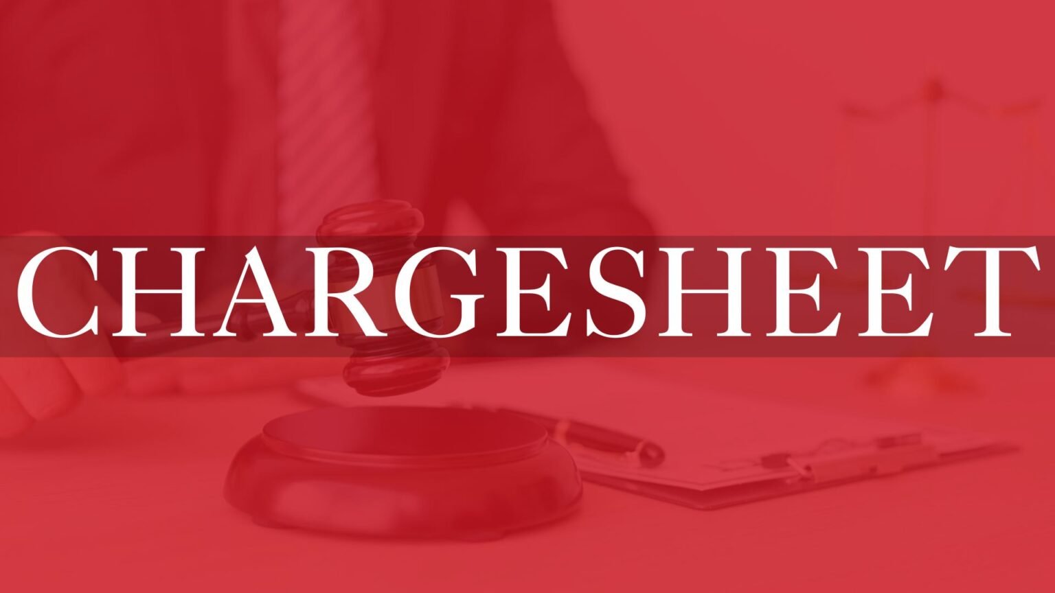 The Chargesheet: Essential Guide You Must Read