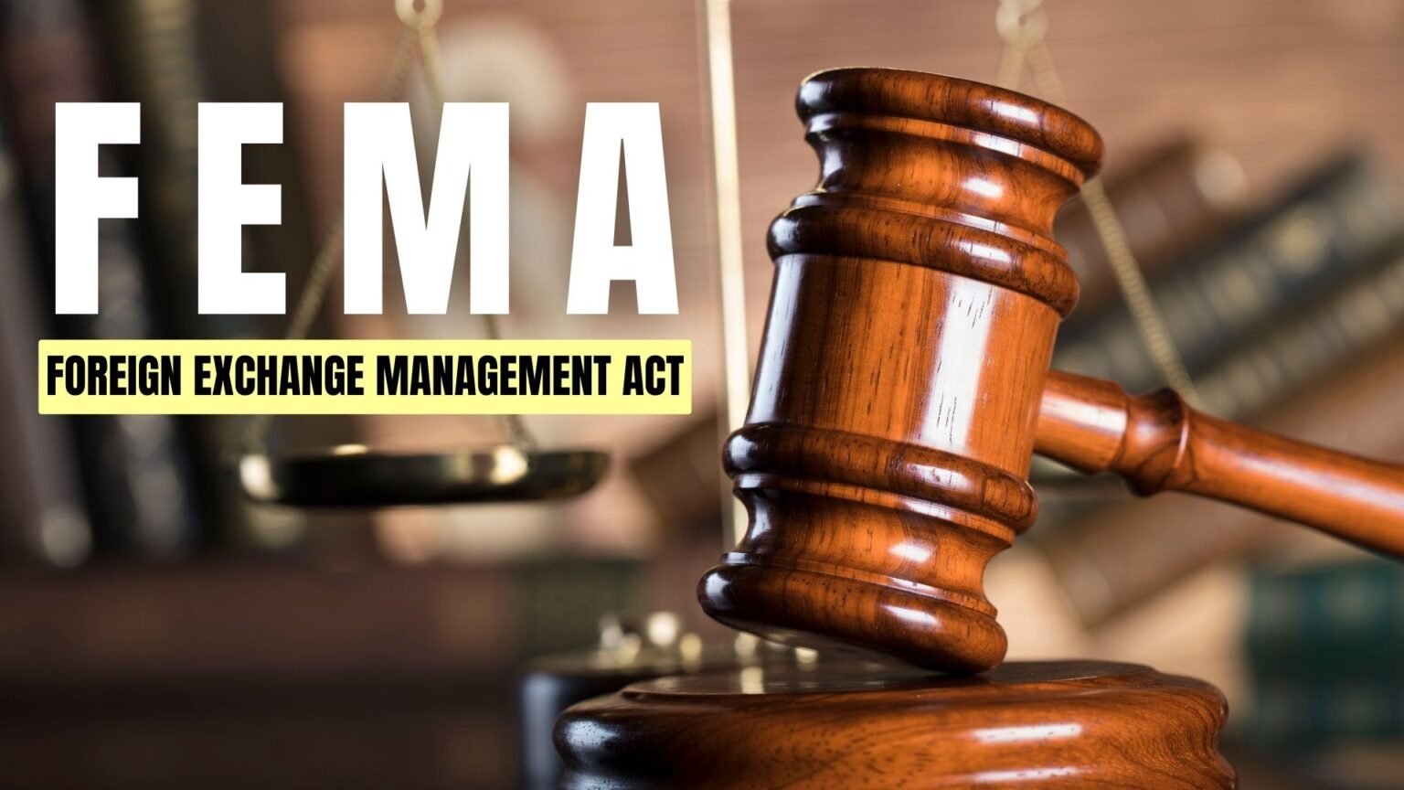 Foreign Exchange Management Act (Fema Act), 1999
