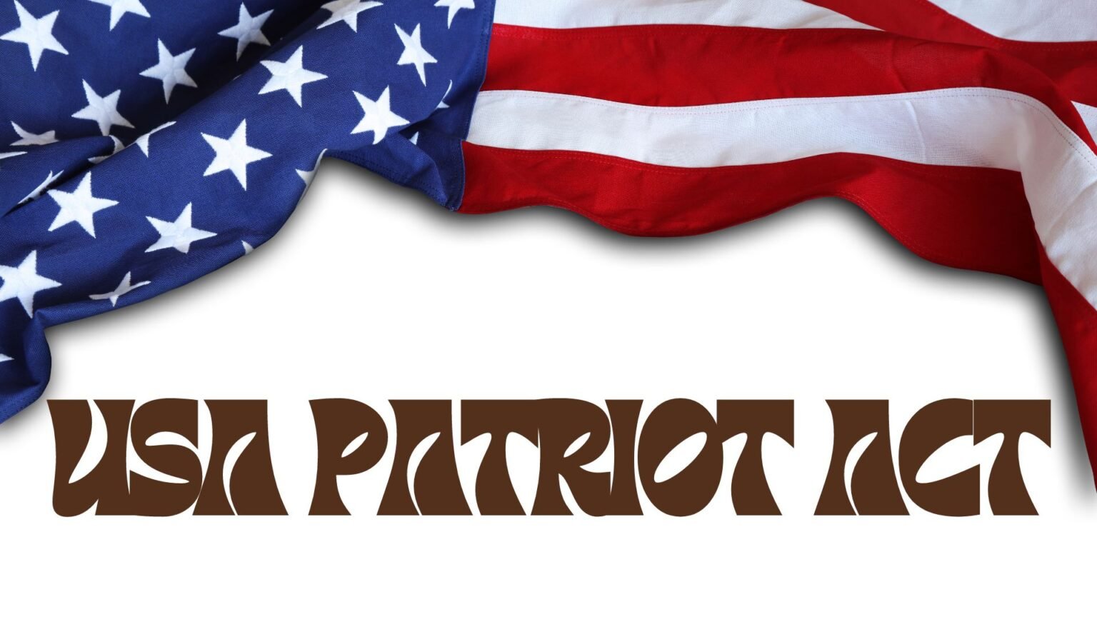 USA Patriot Act: Key Facts & Implications